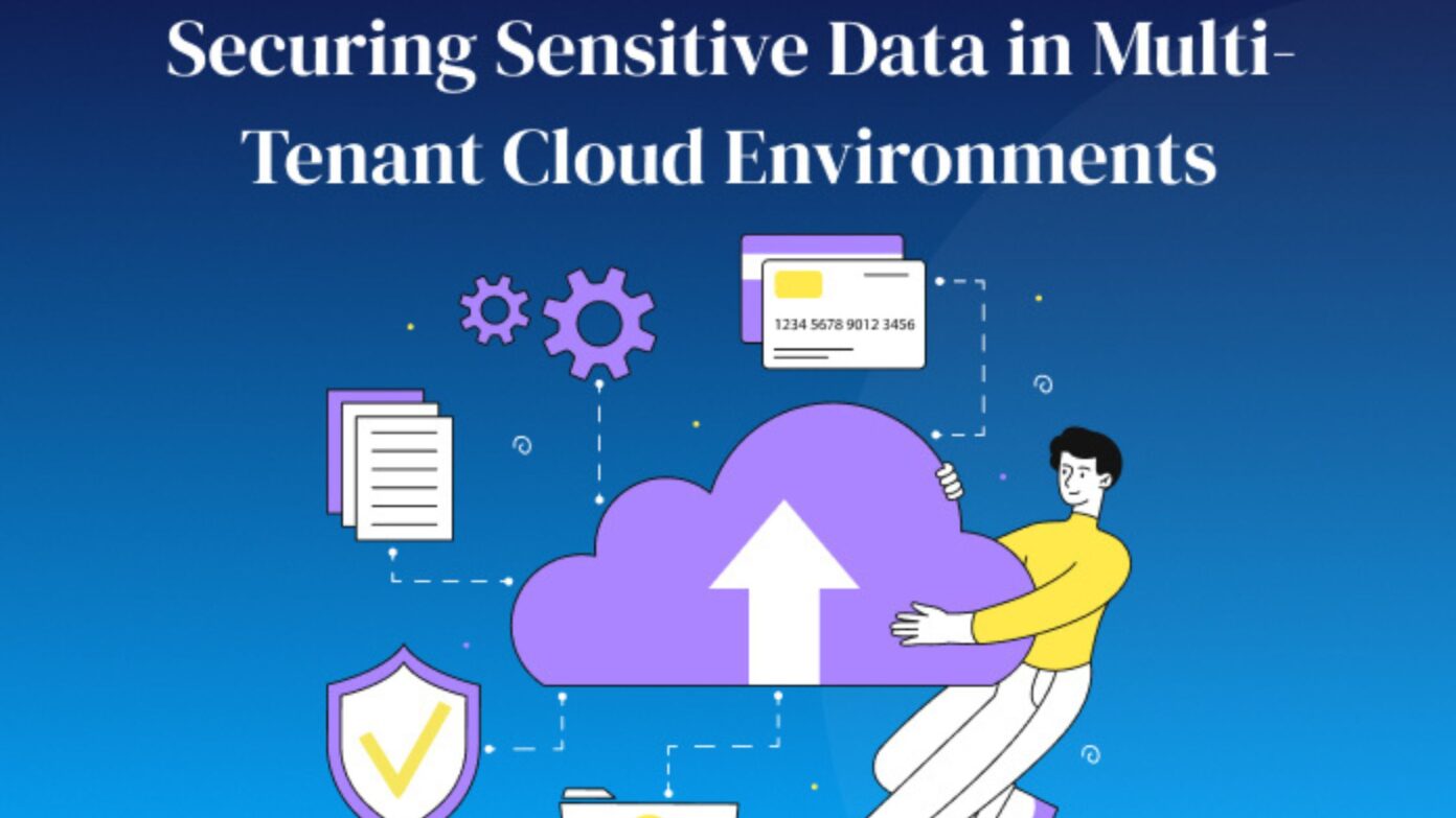 Securing Sensitive Data in Multi-Tenant Cloud Environments - Info Pool